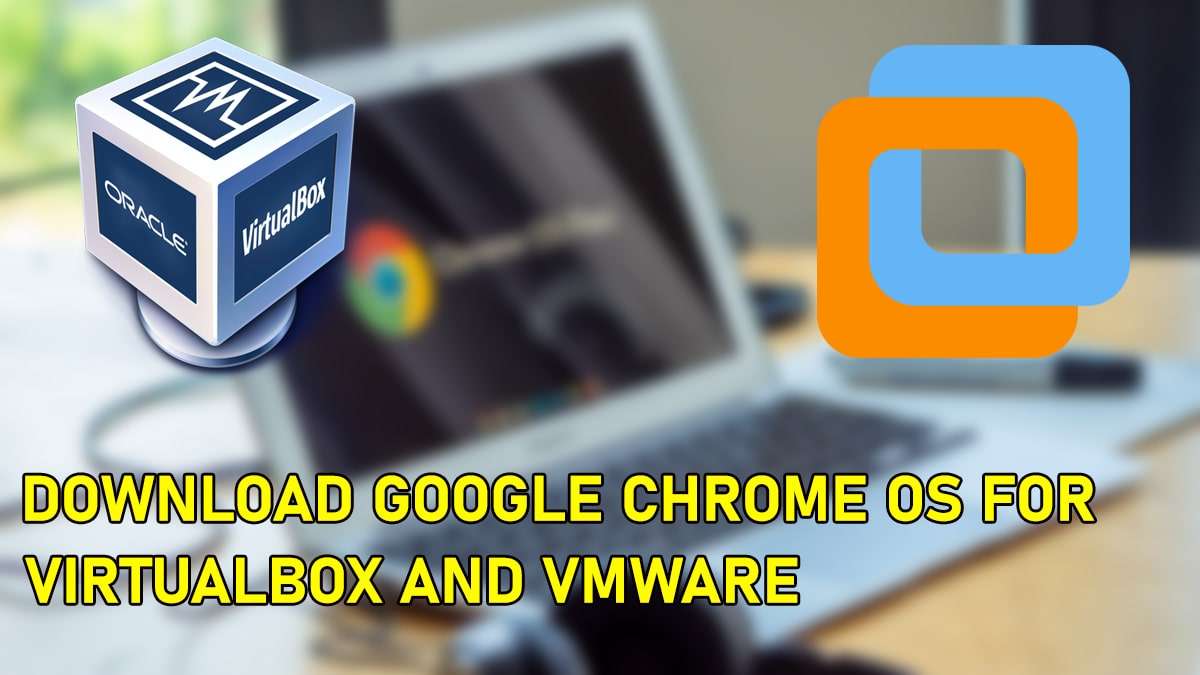 Download Google Chrome OS ISO for VirtualBox and VMware - TechSpite – TechSpite