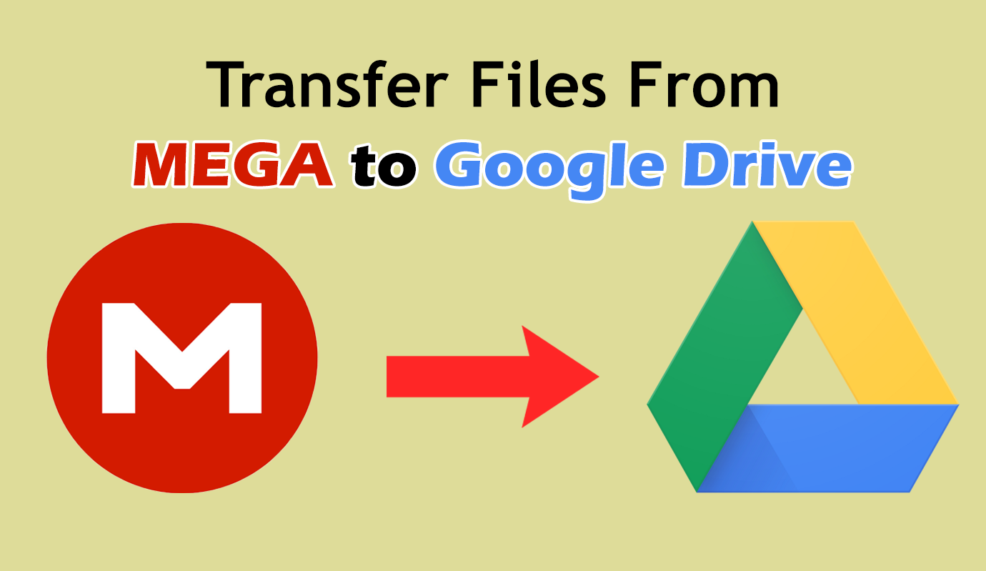 How to Transfer Files from Mega to Google Drive 2021 - TechSpite