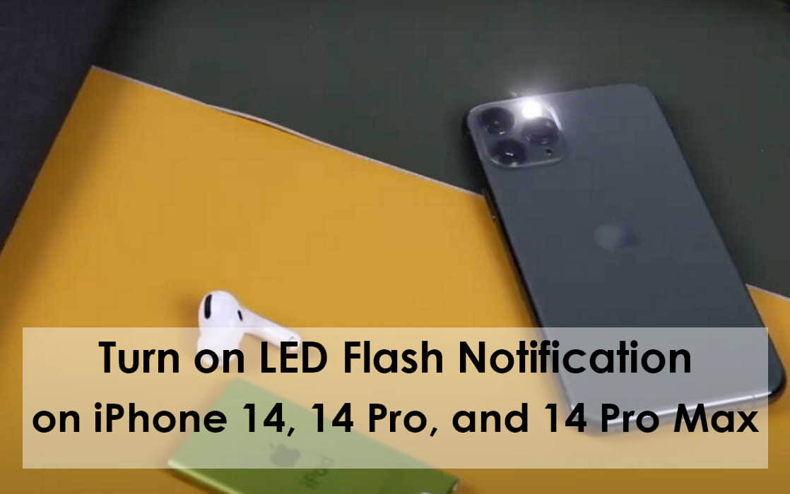 How to Turn on LED Flash Notification on iPhone 14, 14 Pro, and 14 Pro ...