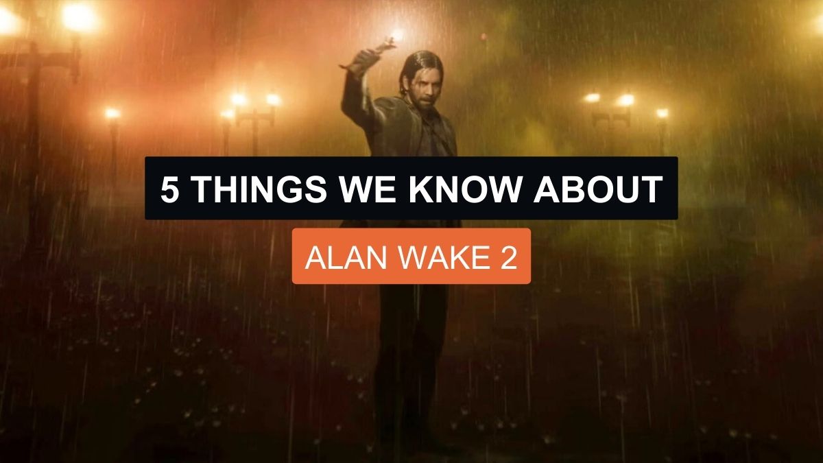 Discover 5 Things into Alan Wake 2 – Electronic First Blog