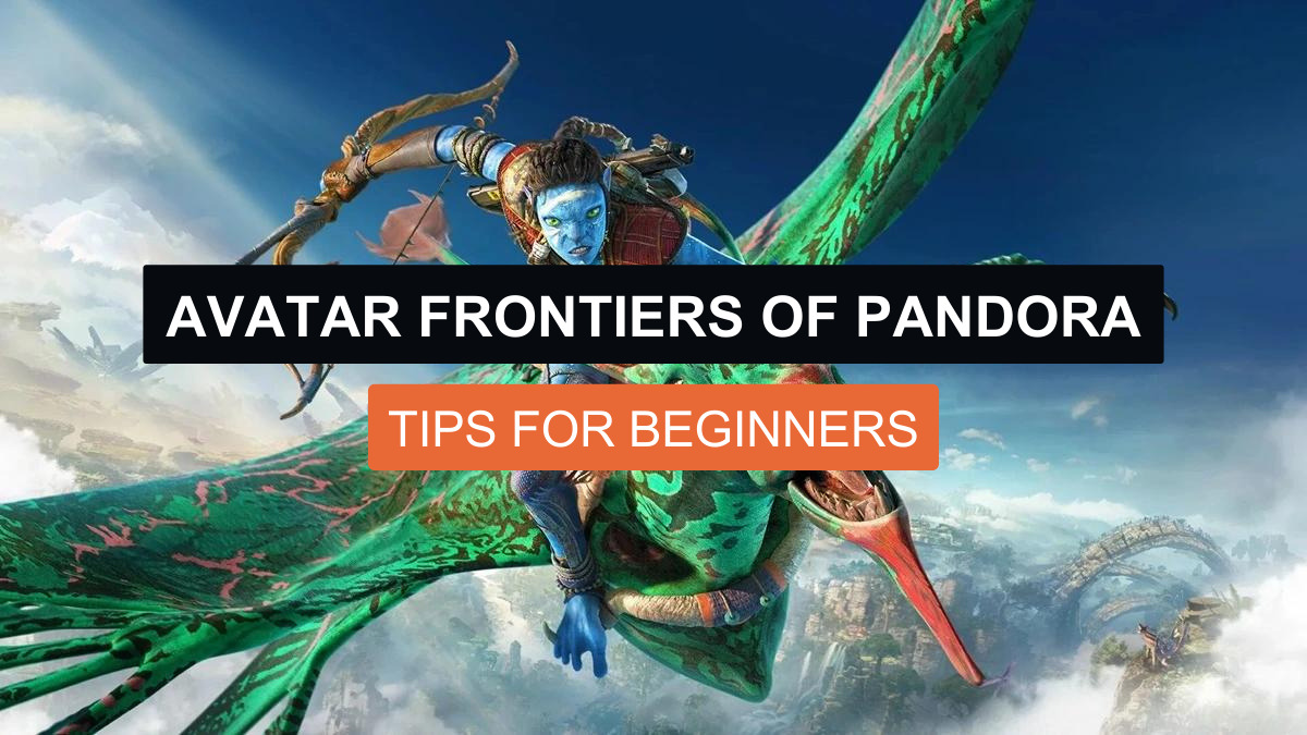 Beginner's Guide to Avatar: Frontiers of Pandora Tips – Electronic ...