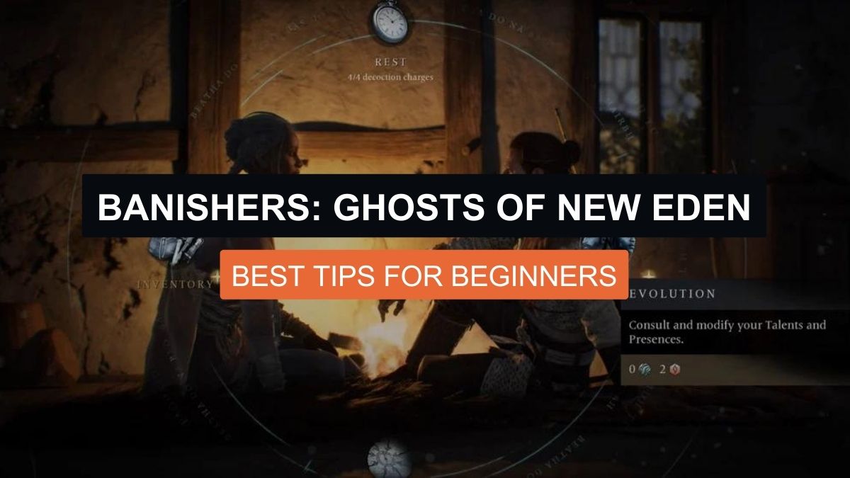 Beginner's Guide: Banishers - Ghosts of New Eden Tips – Electronic First Blog
