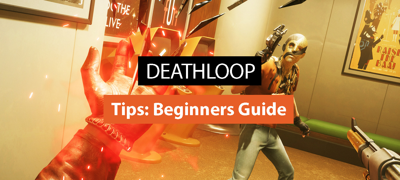 Essential Deathloop Tips for Beginners: A Comprehensive Guide – Electronic First Blog